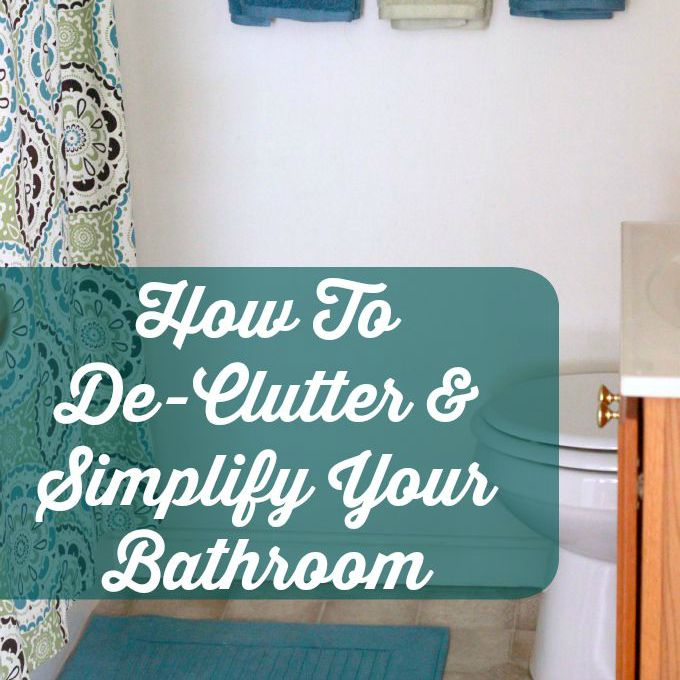 How To De-Clutter and Simplify Your Bathroom