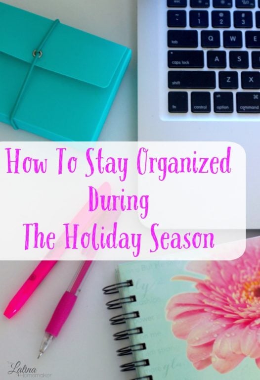 How To Stay Organized During The Holiday Season