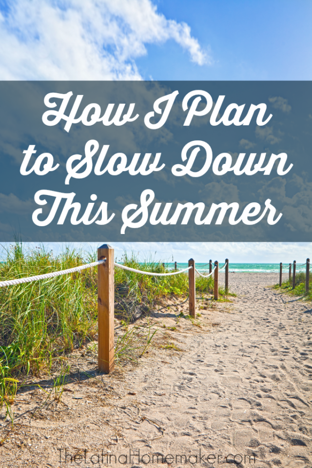 How I Plan to Slow Down This Summer